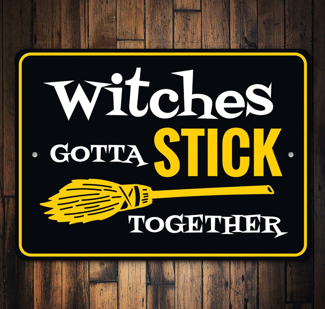 Witches Stick Together, Witch Sign, Witch Broom Decor, Halloween Sign ...