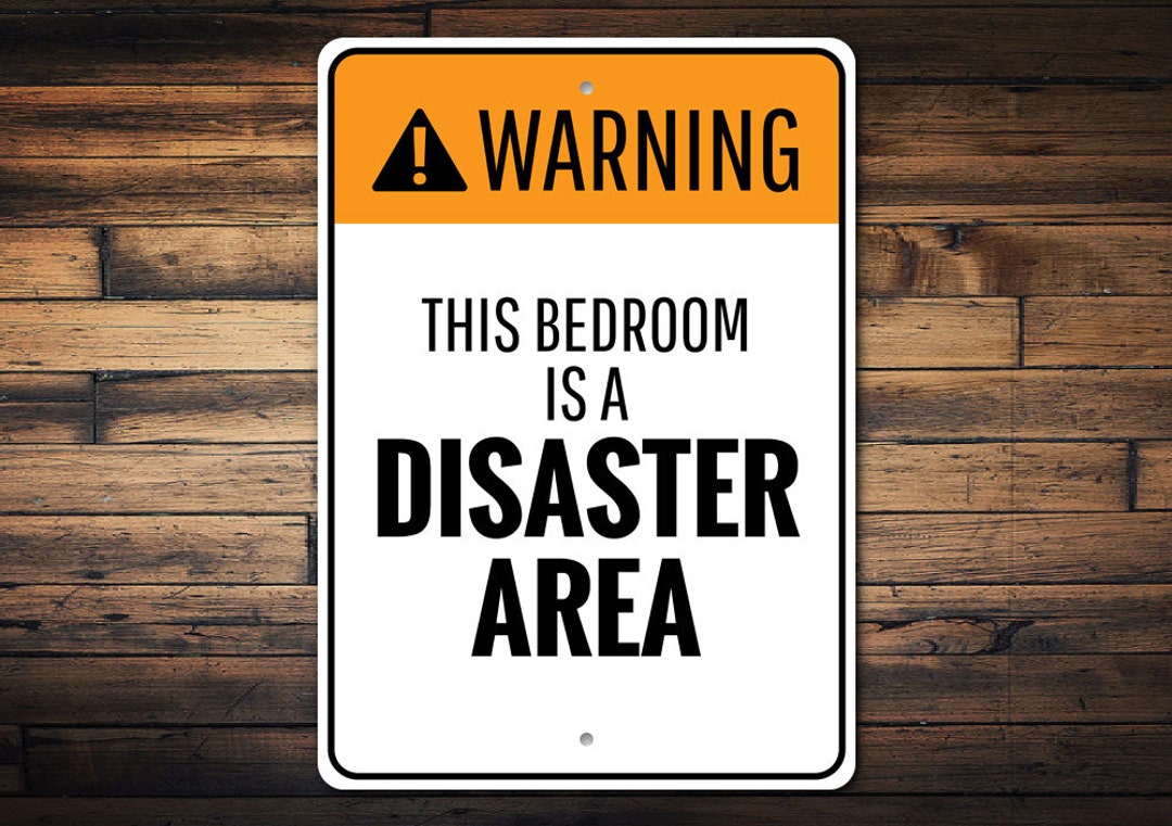 Disaster Area Sign, Disaster Bedroom, Messy Bedroom Signs, Danger Messy ...