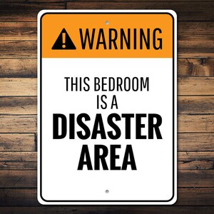 Disaster Area Sign, Disaster Bedroom, Messy Bedroom Signs, Danger Messy ...