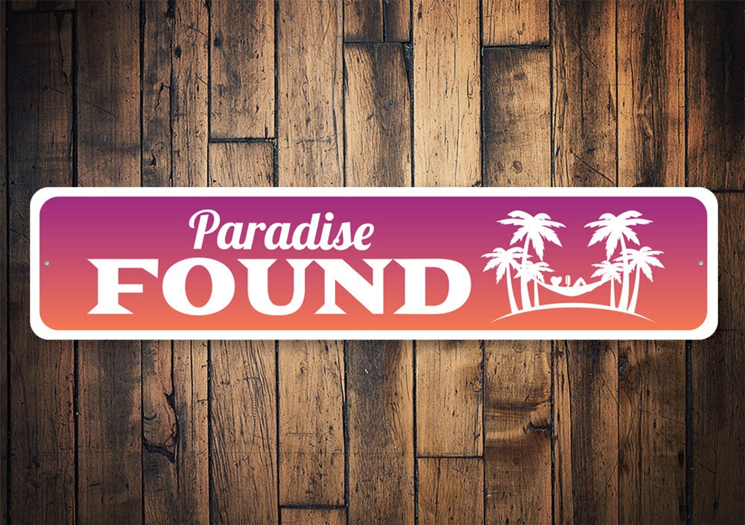 Paradise Found Sign, Paradise Found, Paradise Living, Aluminum Beach ...