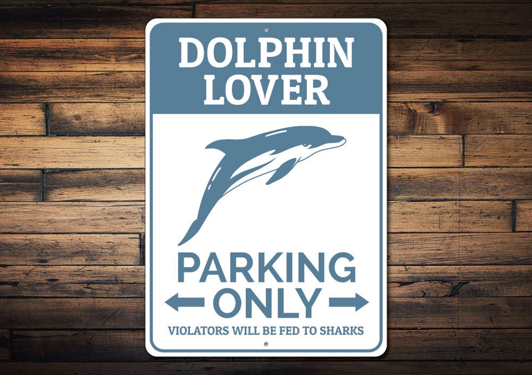 Dolphin Lover Parking Sign, Dolphin Sign, Gift for Dolphin Lover ...