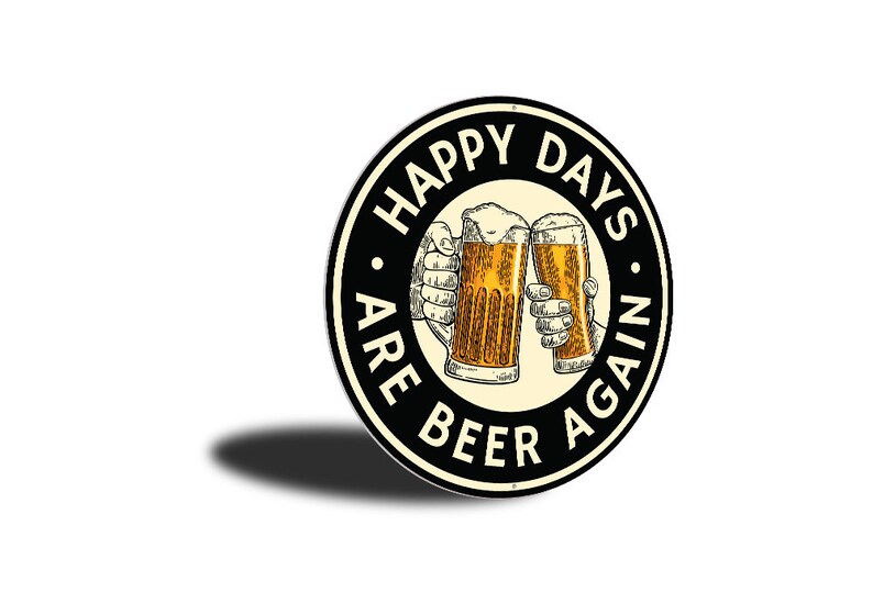 Happy Days Beer Again Happy Days Sign Beer Lovers Beer Bar - Etsy