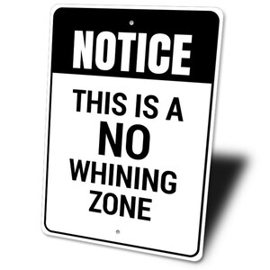 Notice Child Sign, No Whining Signs, No Whining Please, Danger Whining ...