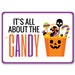 All About the Candy, Candy Bucket Signs, Sweet Tooth, Halloween Sign ...