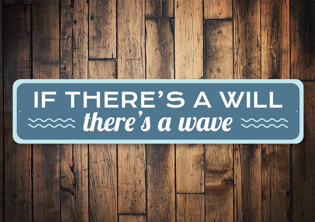 Theres a Will Theres A Wave, Ocean Wave, Beach Home, Beach Gift, Ocean ...