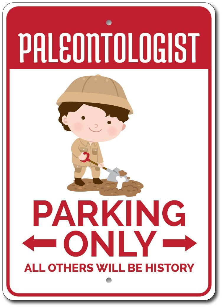 Paleontologist Parking Sign Paleontologist Gift | Etsy