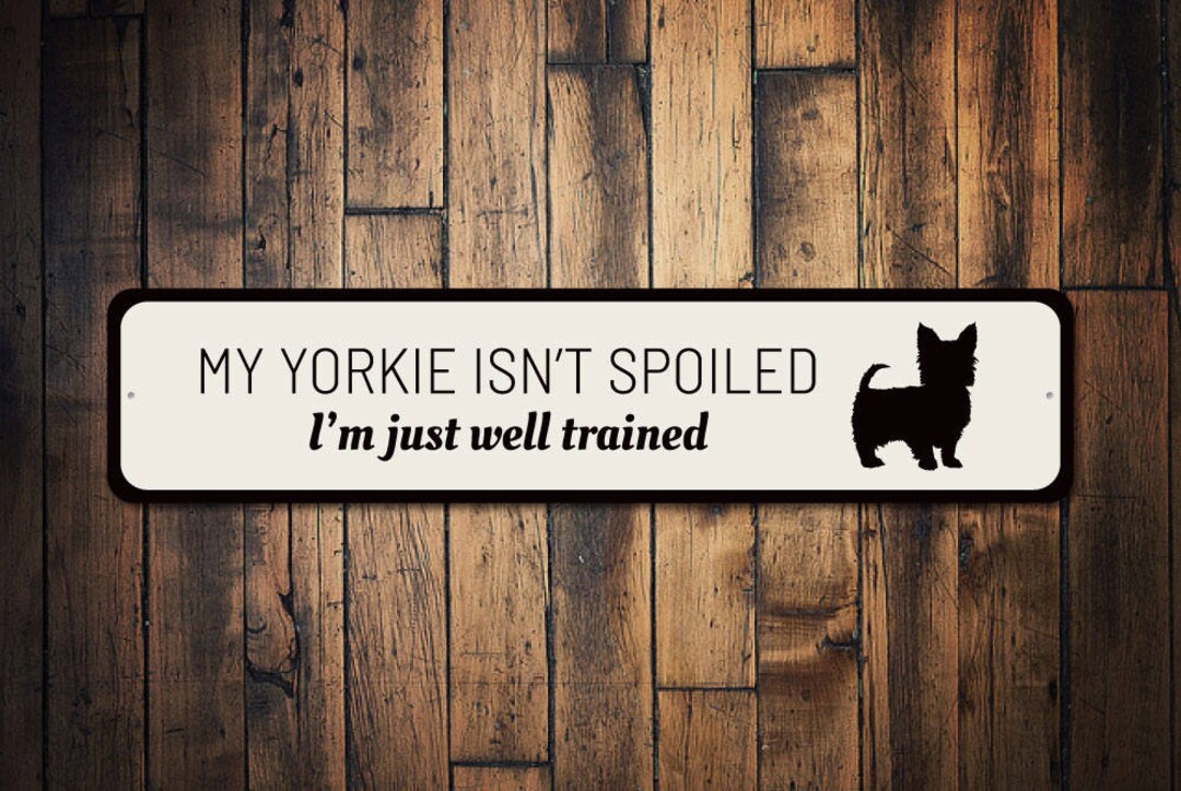 Hilarious Dog Sign, Yorkie Gift, Yorkie Decor, Yorkie Sign, Yorkie ...