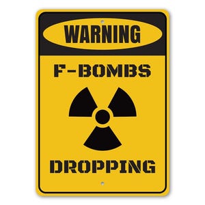 F-bomb Dropping Sign, Warning Cussing Sign, Sign for Parents, Language ...