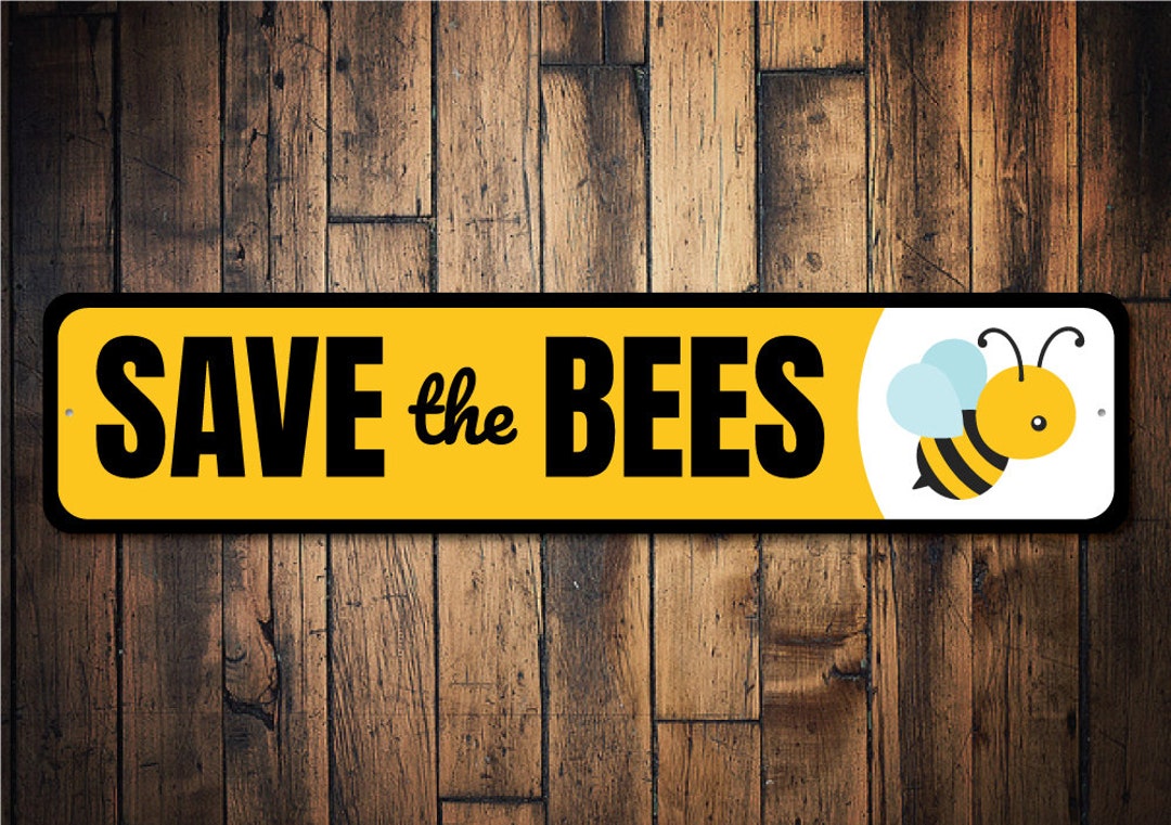 Save the Bees Sign, Sign for Bees, Bee Lovers, Sign for Bee Farm, Bee ...