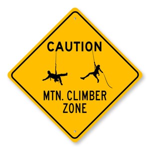 Caution Mountain Climber Sign, Caution Climbing Sign, Mountain Climber ...