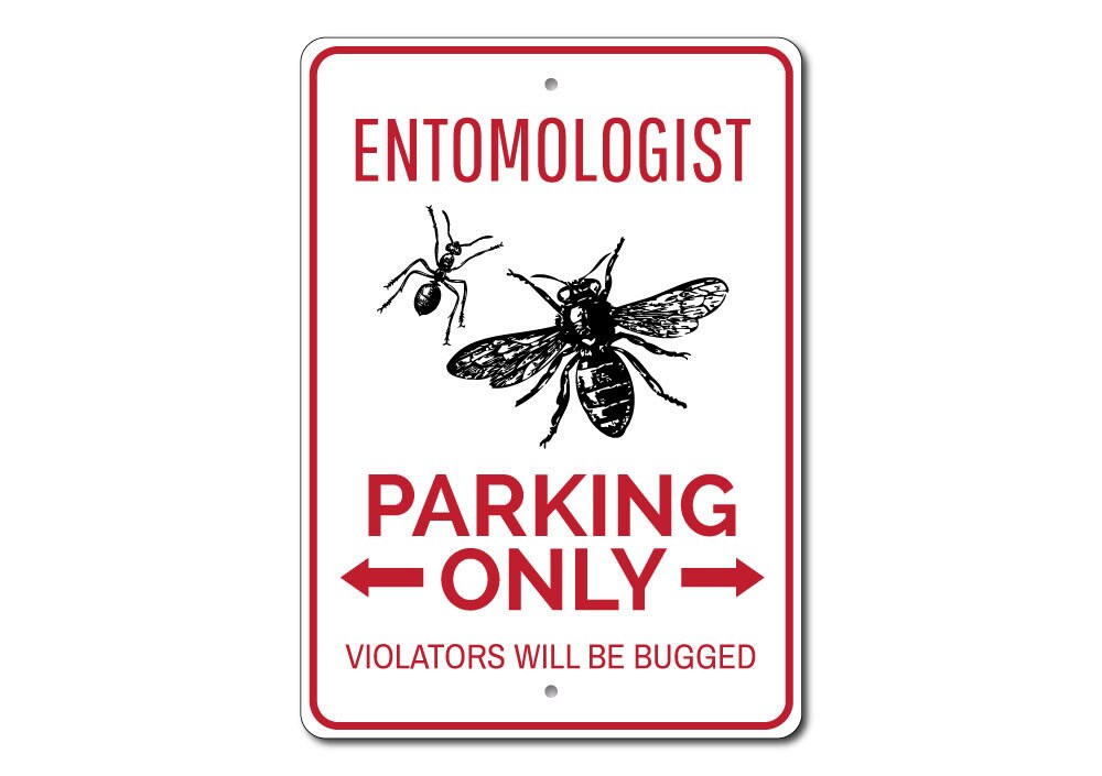 Entomologist Parking Sign Entomologist Gift Entomologist - Etsy