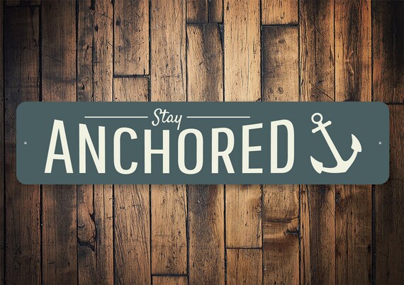 Anchored Sign Anchored Life Anchored Boats Anchor | Etsy