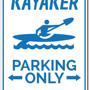 Kayaker Parking Sign, Kayak Man Cave Decor, Kayak Lover Sign, Gift for ...