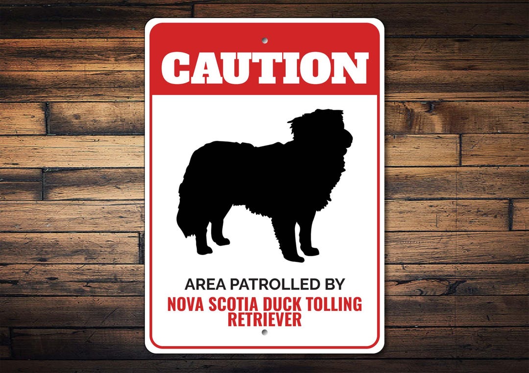 Nova Scotia Duck Tooling Sign, Caution Dog Sign, Tolling Retriever, Dog ...