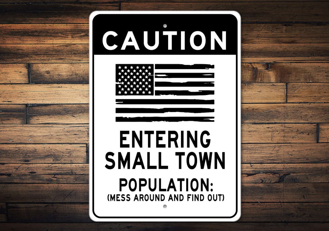 Small Town Caution Sign, Funny Caution Sign, Small Town Living, Custom ...