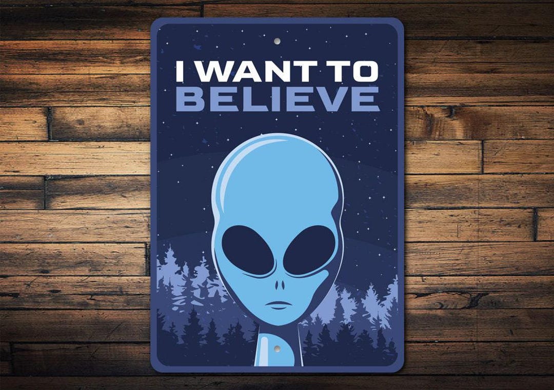 I Want to Believe Sign, Alien Sign Decor, Funny Alien, Kidroom Sign ...