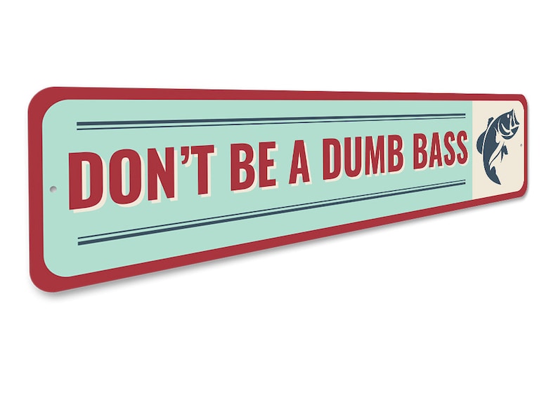 Don't Be A Dumb Bass Sign Funny Fishing Decor Retro - Etsy