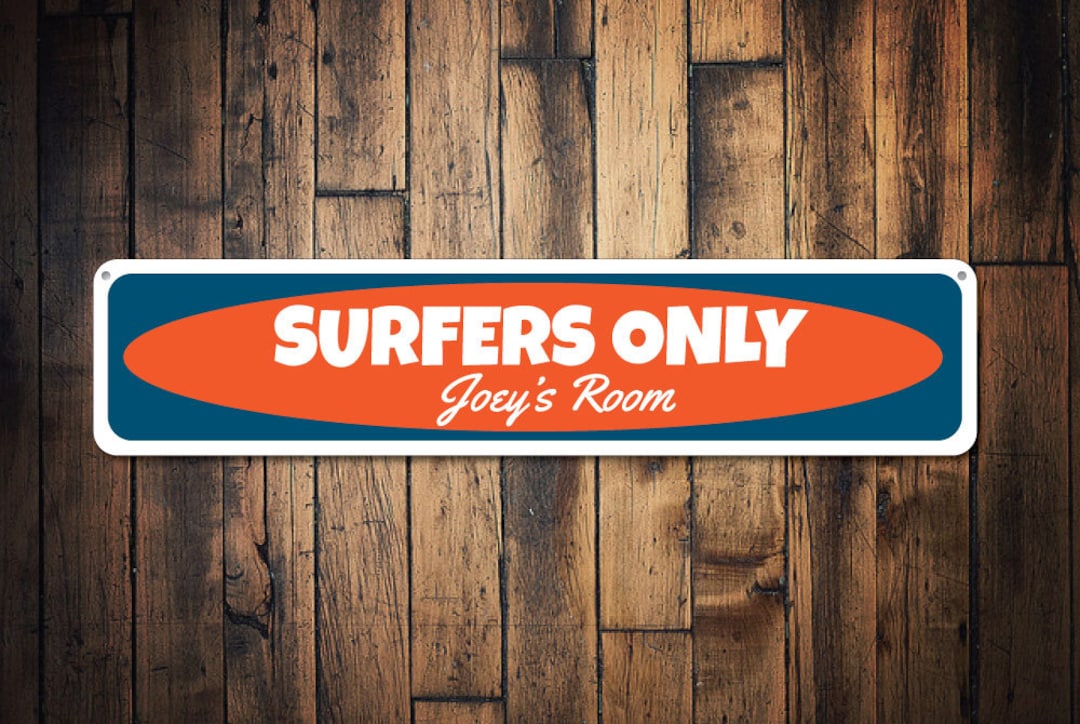 Surfers Only Sign, Custom Surf Sign, Surfboard Children Sign ...
