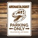 Archaeologist Gift, Archaeologist Parking Sign, Archaeologist Sign ...