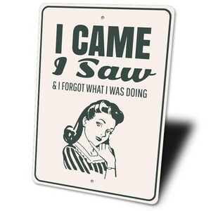 I Came I Saw Sign, Always Forgetting, Short Memory Decor, Metal Room ...