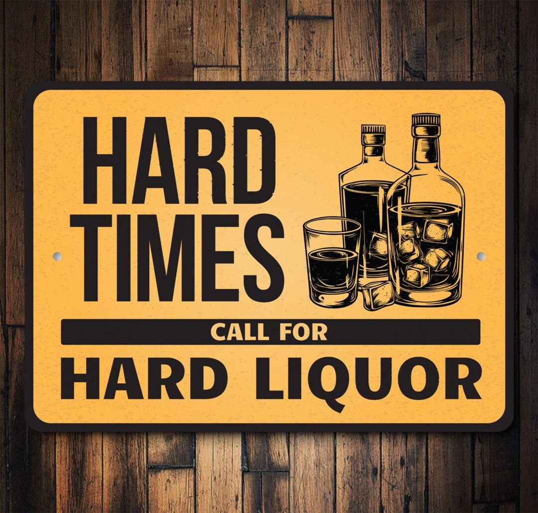 Hard Times Call for Hard Liquor Sign, Funny Bar Sign, Drinking Humor ...