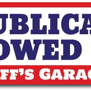 No Republicans Allowed Sign, Political Party Sign, Election Campaign ...