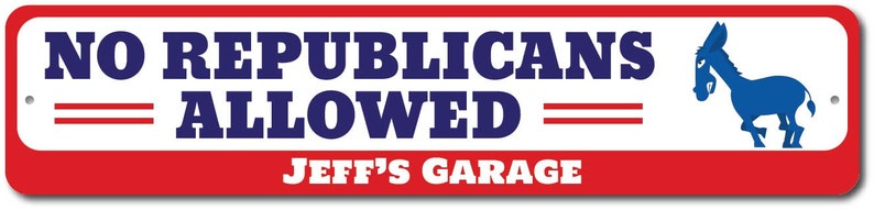 No Republicans Allowed Sign Political Party Sign Election - Etsy