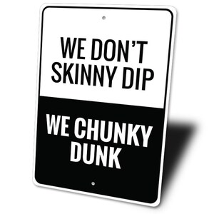 We Chunky Dunk Sign, No Skinny Dip, No Skinny Dipping, Metal Dip Sign ...