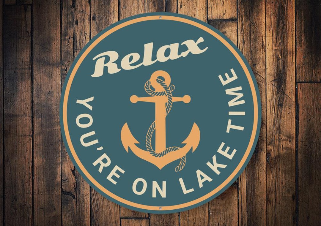 Relax Your on Lake Time, Relax Sign, Lake Lovers, Lake Living, Lake ...