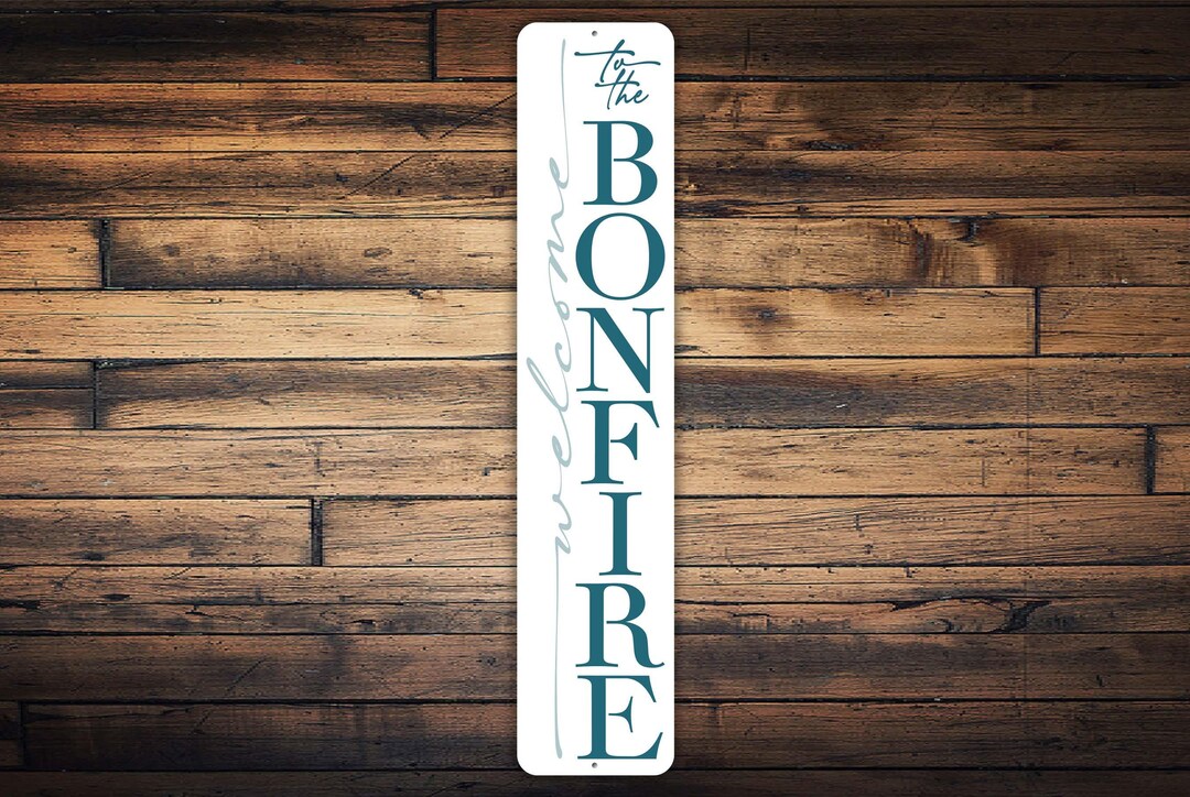 Welcome to the Bonfire Sign, Bonfire Welcome Sign, Bonfire Decor, Fire ...