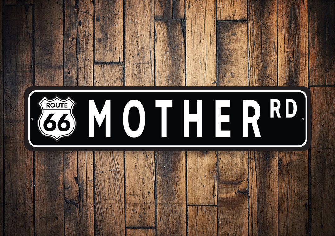 Mother Road 66, Route 66 Sign, Route 66 DR, Street Road Sign, Dads ...