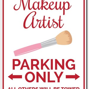 Makeup Artist Parking Sign, Makeup Artist Gift, Makeup Artist Sign ...