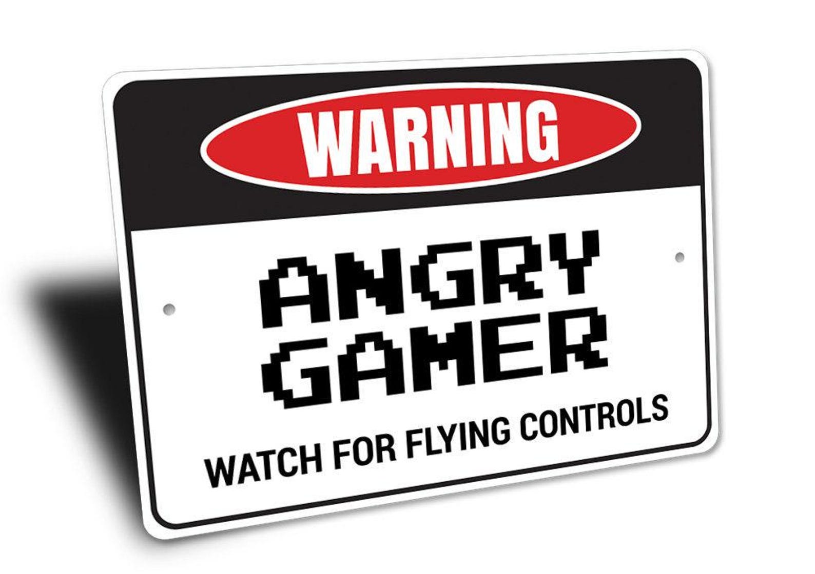 Angry Gamer Sign, Warning Pro Gamer, Flying Controller, Love Gaming ...