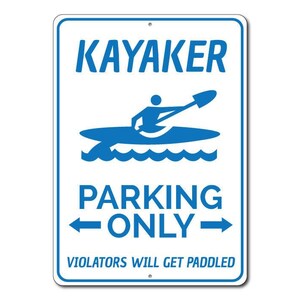 Kayaker Parking Sign, Kayak Man Cave Decor, Kayak Lover Sign, Gift for ...