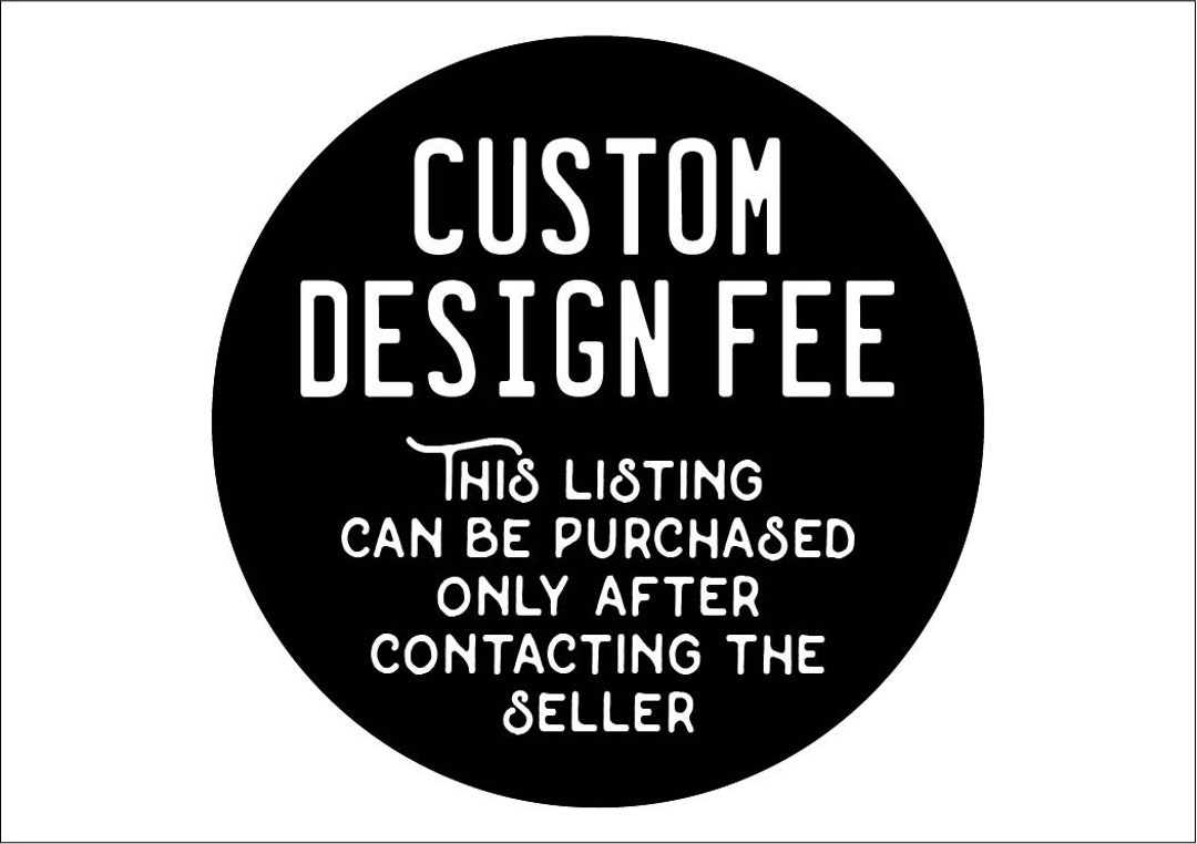 Custom Design Fee for Lizton Sign Shop - Etsy