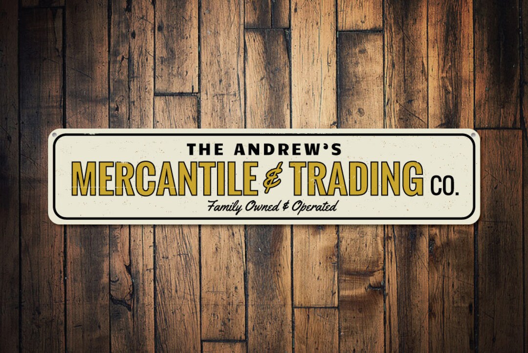 Mercantile & Trading Co. Sign, Custom Family Owned Operated Company ...