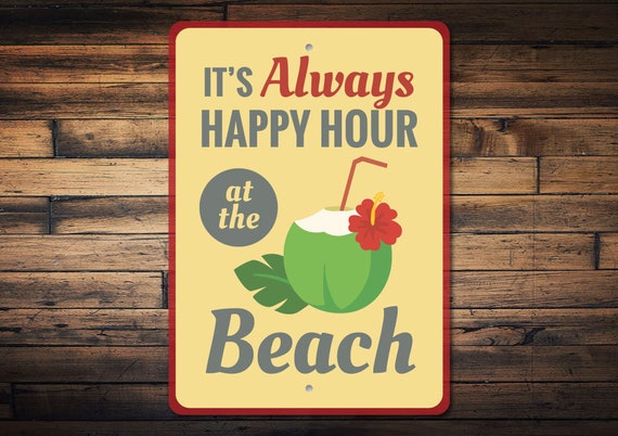 Always Happy Hour Sign Beachy Drink Sign Beach Bar Decor | Etsy