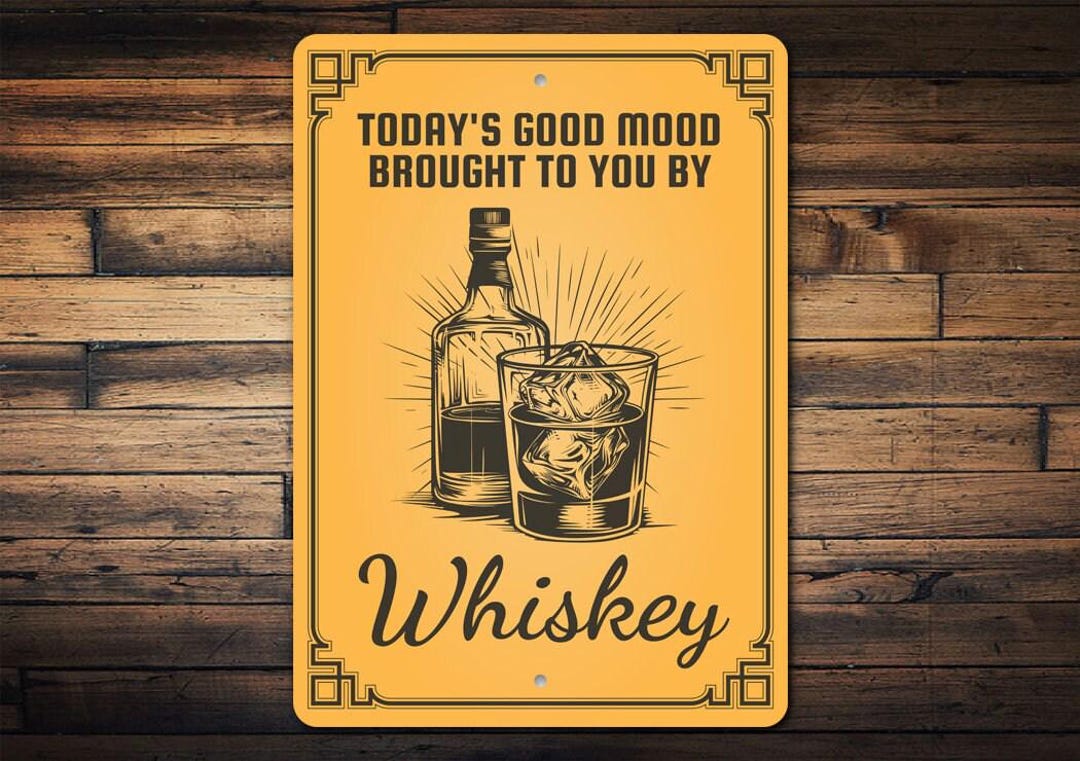 Whiskey Bar Sign - Funny Drinking Sign - Good Mood Brought to You by ...