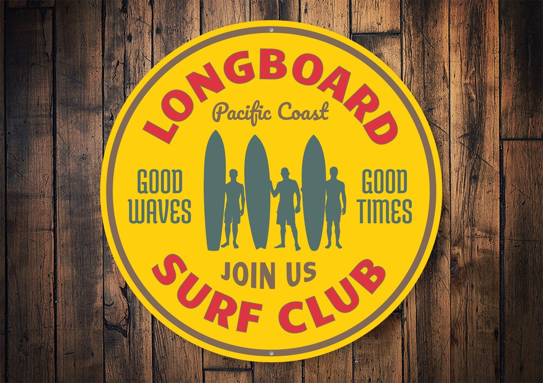 Longboard Surf Club Sign, Good Waves, Good Times, Surfing Man Sign ...