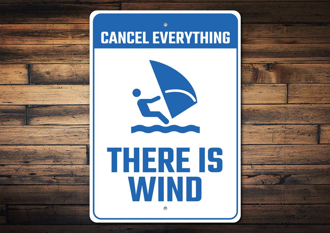 Cancel Everything There is Wind Sign, Windsurfing Decor, Sailboarding ...