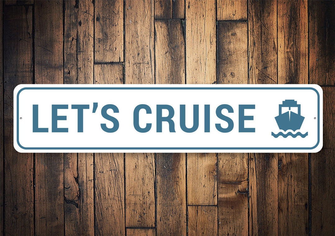 Lets Cruise Sign, Cruise Ship Sign, Ship Sign, Beach Gift, Cruise Ocean ...