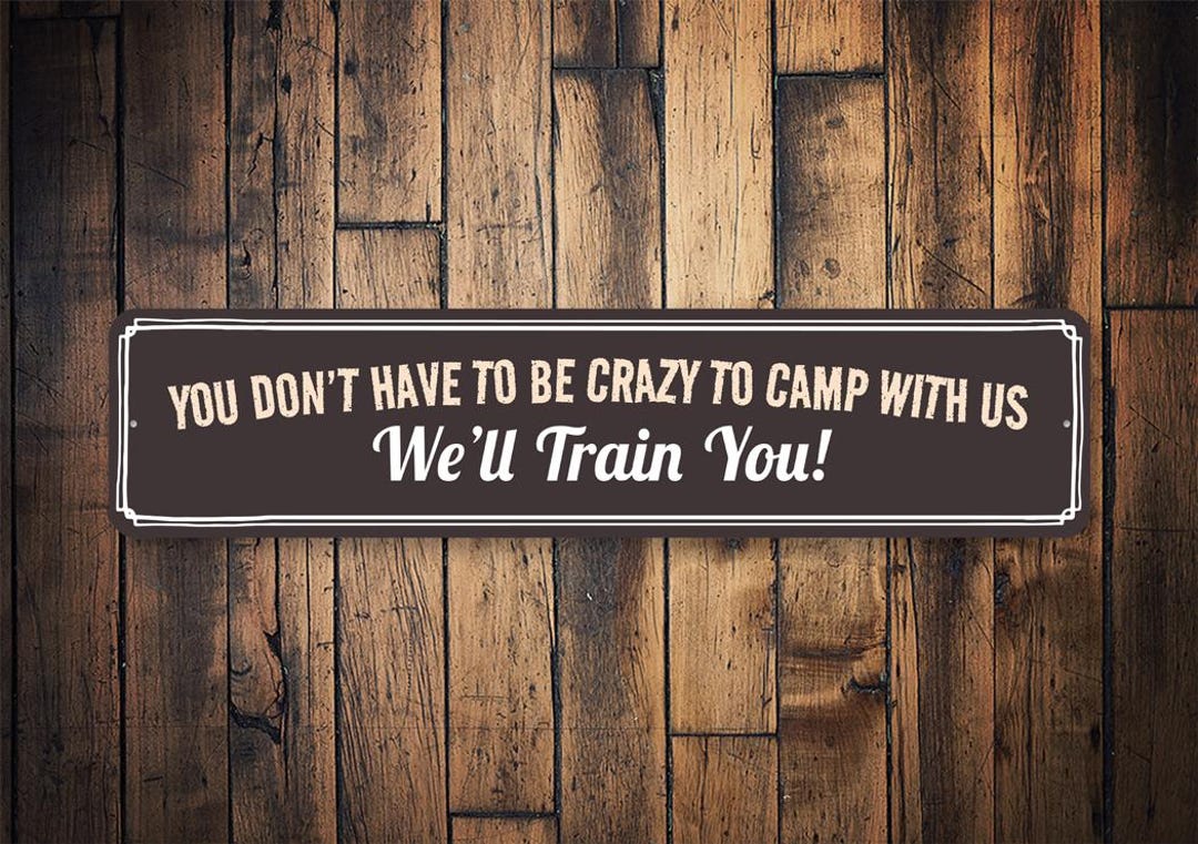 Funny Camping Sign, Campfire Decor, Crazy Camping Sign, Camp Friends ...