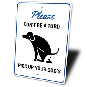 Dont Be A Turd Sign, Pick up Your Dog Poo, Dog Cleaner, Dog Cleaning ...