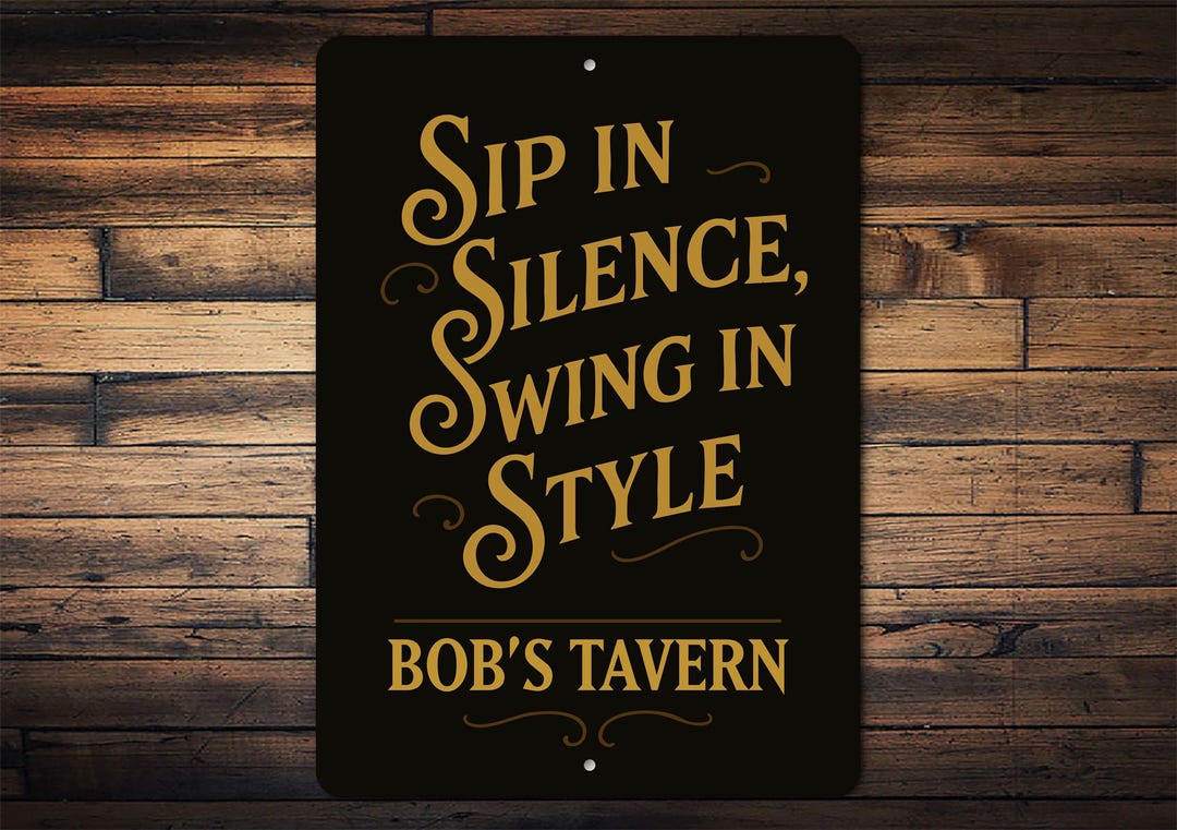 Sip in Silence Swing in Style Sign, Custom Tavern Sign, Man Cave Bar ...
