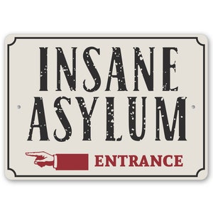 Insane Asylum Sign, Insane Asylum Entrance, Halloween Entrance Sign ...