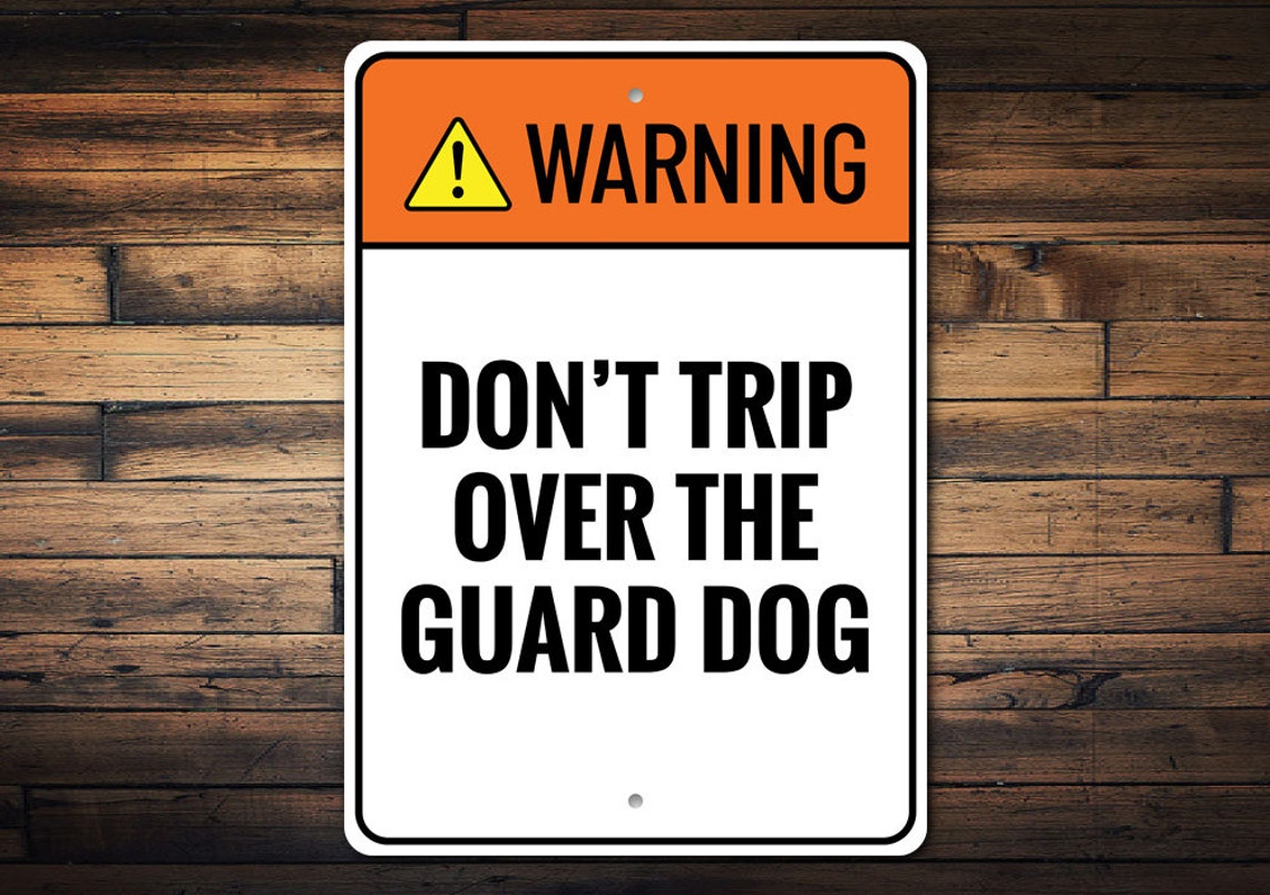 Guard Dog Sign Dont Trip Over Dog Do Not Enter Fence Watch | Etsy
