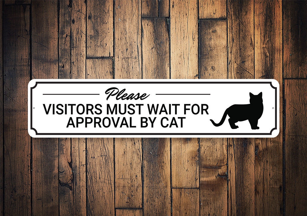 Please Visitors Must Wait for Approval by Cat Sign, Funny Cat Sign ...