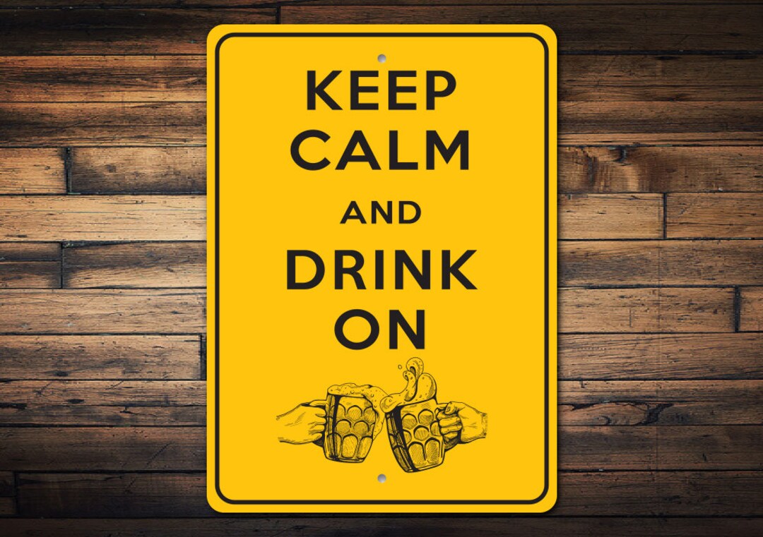 Keep Calm Drink on Sign, Drinking Room Decor, Sign for Drinking ...