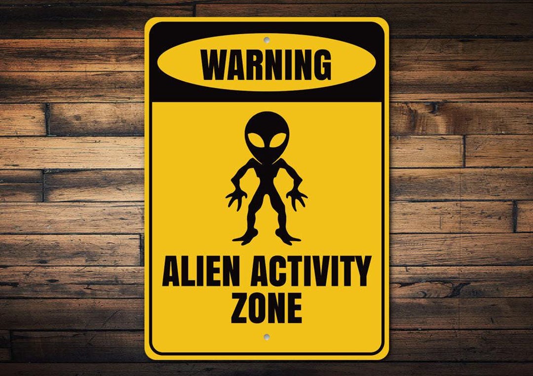 Alien Activity Signs, Warning Alien Sign, Alien Zone Decor, Alien ...