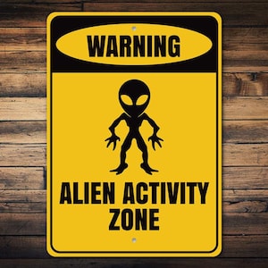 Alien Activity Signs, Warning Alien Sign, Alien Zone Decor, Alien ...